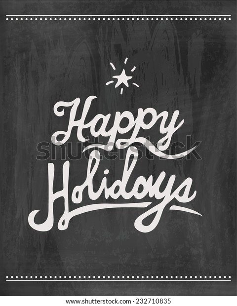 Happy Holidays Chalkboard Vector Stock Vector (Royalty Free) 232710835 ...
