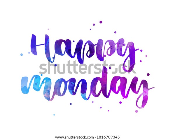 Happy Monday Handwritten Modern Calligraphy Watercolor Stock Vector
