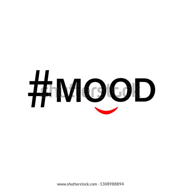 Hashtag Mood Slogan Vector Tshirt Print Stock Vector (Royalty Free ...