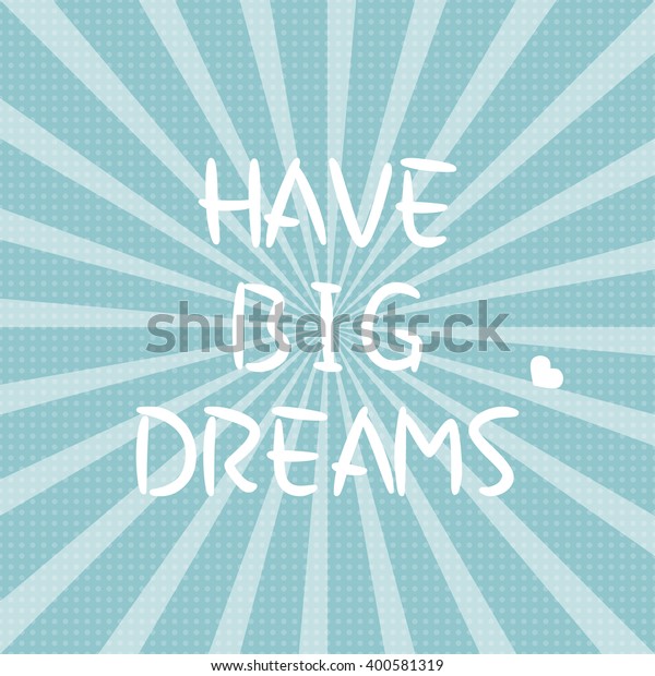 Have Big Dreams Stock Vector (Royalty Free) 400581319 | Shutterstock