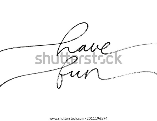 Have Fun Hand Drawn Line Lettering Stock Vector (Royalty Free ...