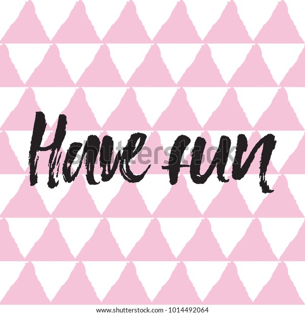 Have Fun Hand Lettering Illustration Your Stock Vector (Royalty Free ...