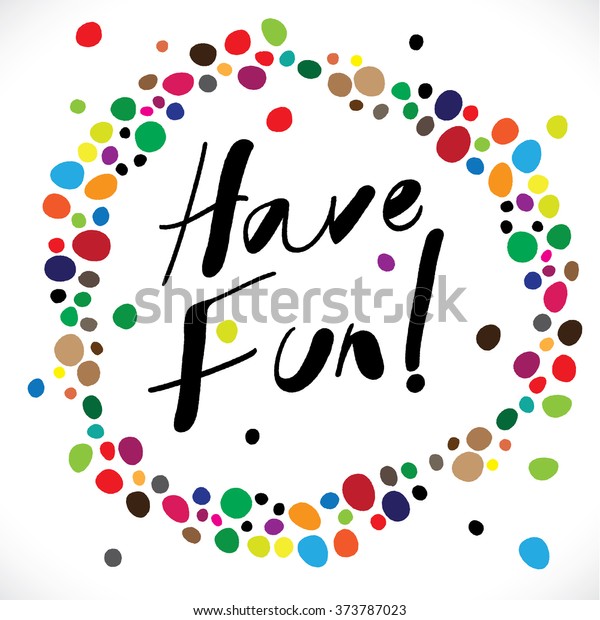 Have Fun Hand Written Words On Stock Vector (Royalty Free) 373787023 ...