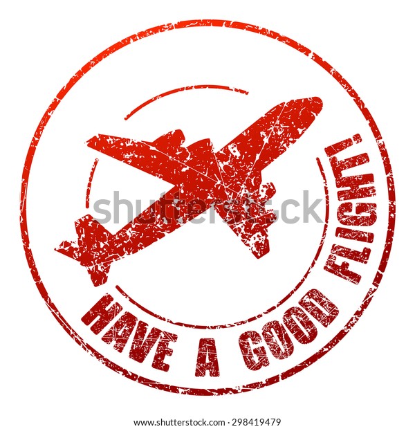 Have Good Flight Rubber Stamp Stock Vector (Royalty Free) 298419479 ...