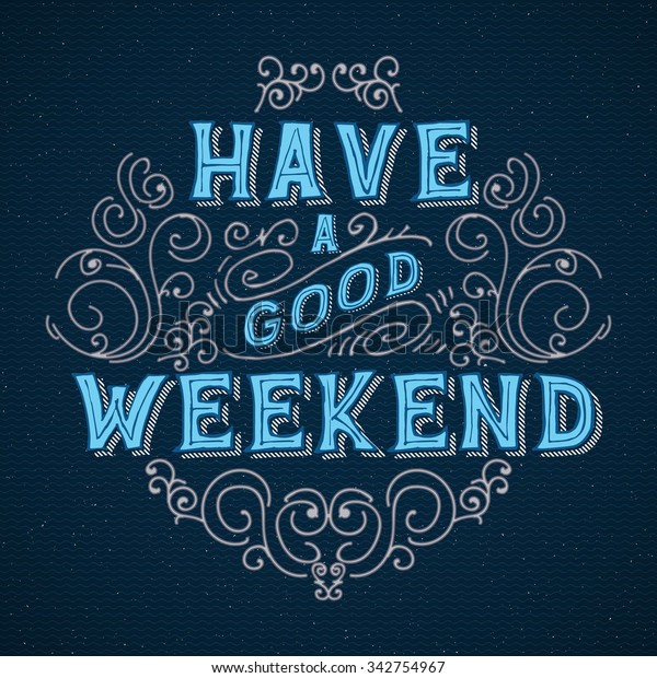 Have Good Weekend Lettering Lettering Can Stock Vector (Royalty Free ...