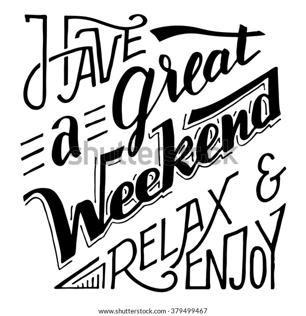 Have Great Weekend Relax Enjoy Hand Stock Vector (Royalty Free) 379499467