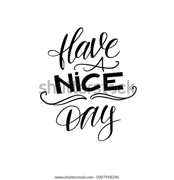 Have Nice Day Vector Lettering Stock Vector (Royalty Free) 1007998246 Have Nice Day Vector Lettering Stock Vector (Royalty Free) 1007998246