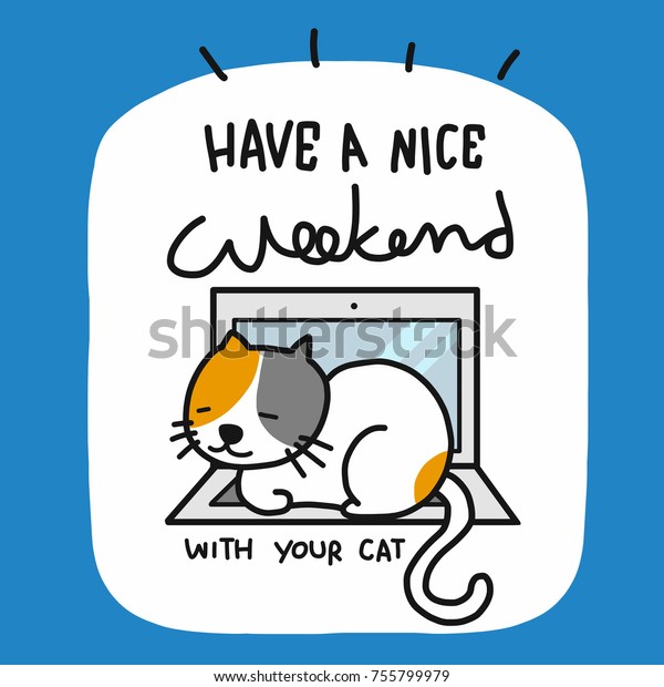 Have Nice Weekend Your Cat Word: เวกเตอร์สต็อก (ปลอดค่าลิขสิทธิ์ ...