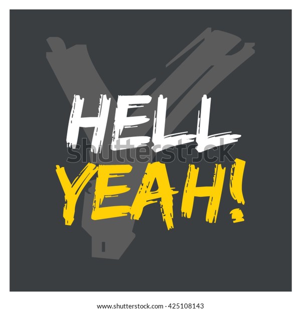 Hell Yeah Vector Brush Lettering Design 스톡 벡터(로열티 프리) 425108143 ...