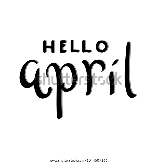Hello April Handwritten Lettering Modern Calligraphy Stock Vector ...