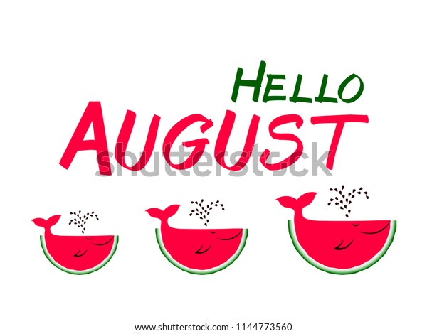 Hello August Summer Text Juicy Watermelon Stock Vector (Royalty Free ...