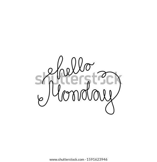 Hello Monday Lettering Phrase Continuous Line Stock Vector (Royalty ...