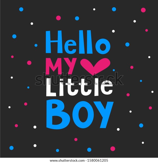 Hello My Little Boy Text Vector Stock Vector (Royalty Free) 1580061205 ...
