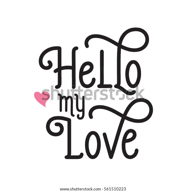 Hello My Love Lettering Small Heart 库存矢量图（免版税）561510223 | Shutterstock