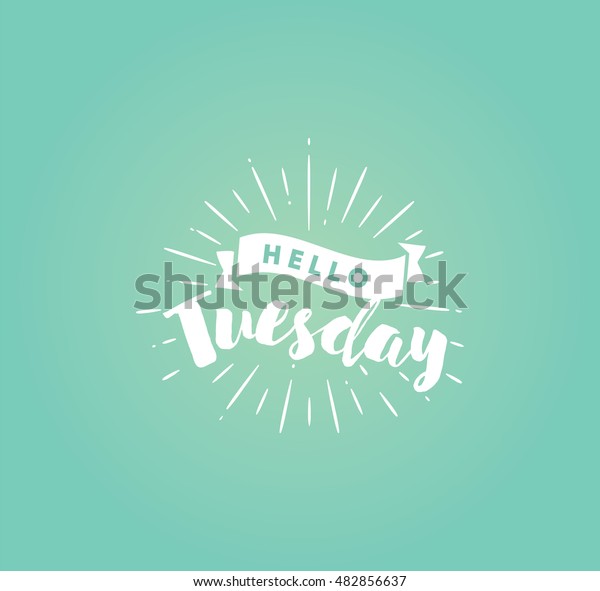 Hello Tuesday Inspirational Quote Typography Calendar Stock Vector ...