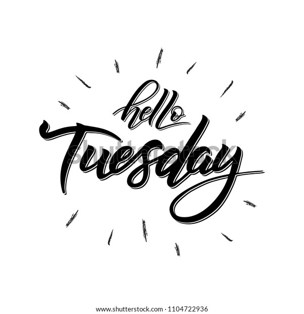 Hello Tuesday Words Quote Design Hand Stock Vector (Royalty Free ...