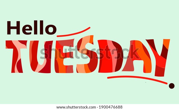 Hello Tuesday Words Quote Vector Lettering Stock Vector (Royalty Free ...