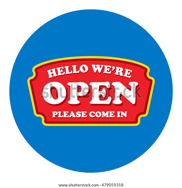 Hello Were Open Please Come Sign Stock Vector (Royalty Free) 479059318