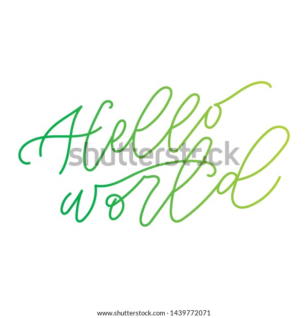 Hello World Quote Handwritten Lettering Modern Stock Vector (Royalty ...