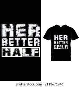 Her Better Half Typography Valentine Tshirt Stock Vector (Royalty Free ...