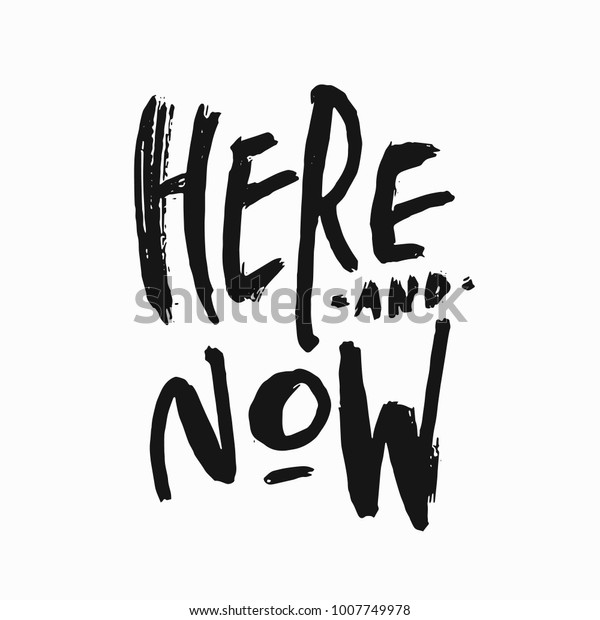 Here Now Abstract Quote Lettering Calligraphy Stock Vector (Royalty ...