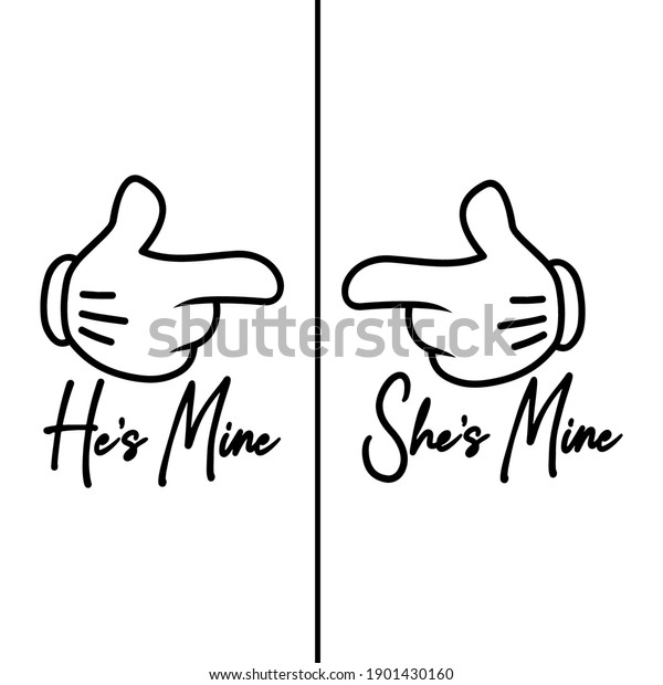 Hes Mine Shes Mine Typography Vector Stock Vector Royalty Free 1901430160