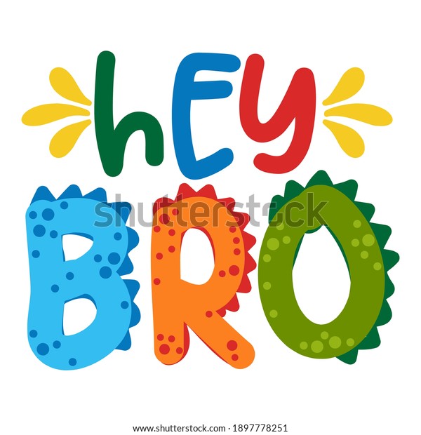 Hey Bro Hello Brother Cute Text Stock Vector (Royalty Free) 1897778251