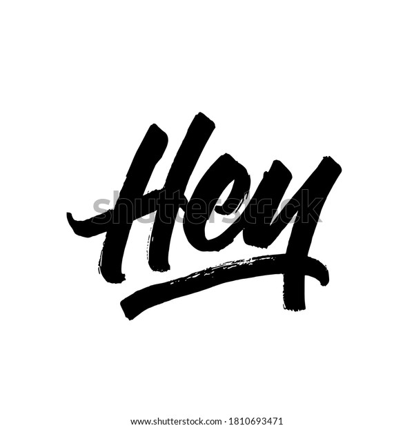 Hey Lettering Brush Calligraphy Hand Drawn Stock Vector (Royalty Free ...