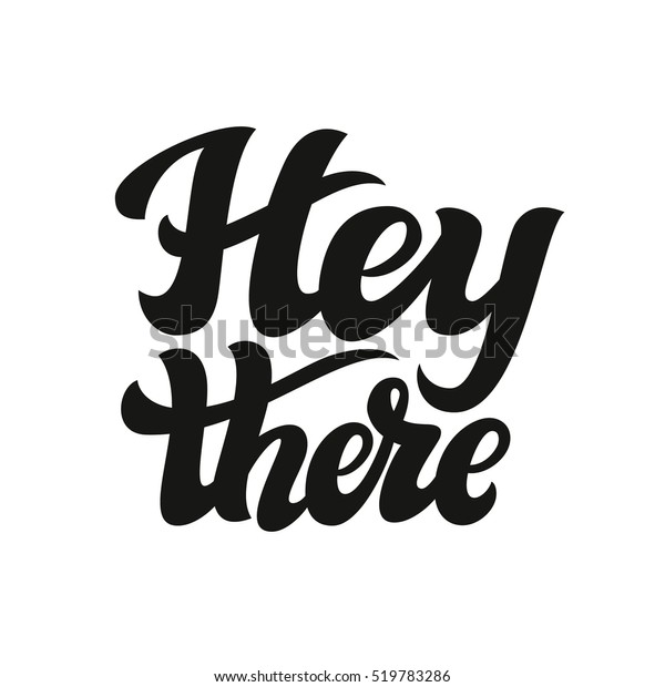 Hey There Poster Hand Lettering Typography Stock Vector (Royalty Free ...