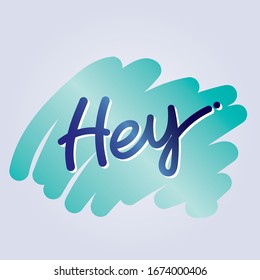 Hey Vector Hand Drawn Lettering Illustration Stock Vector (Royalty Free ...