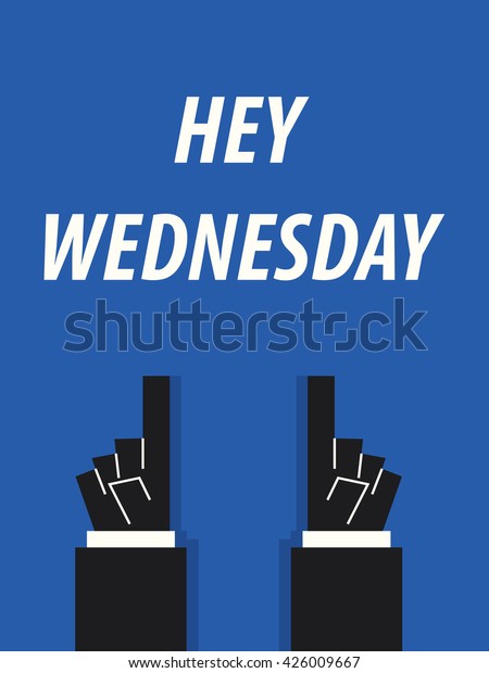 Hey Wednesday Typography Vector Illustration Stock Vector (Royalty Free ...