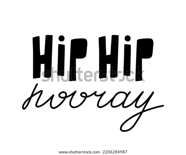 Hip Hip Hooray Congratulation Hand Drawn Stock Vector (Royalty Free ...