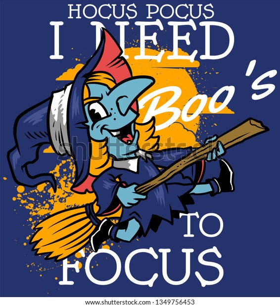 Hocus Pocus Need Boos Focus 스톡 벡터(로열티 프리) 1349756453 | Shutterstock
