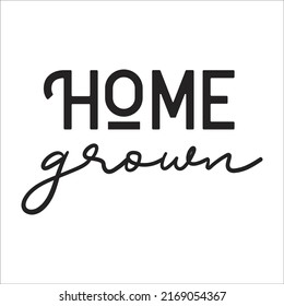 Home Grown Eps Grown Design Stock Vector (Royalty Free) 2169054367 ...