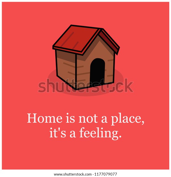 Home Not Place Feeling Quote Poster Stock Vector (Royalty Free ...