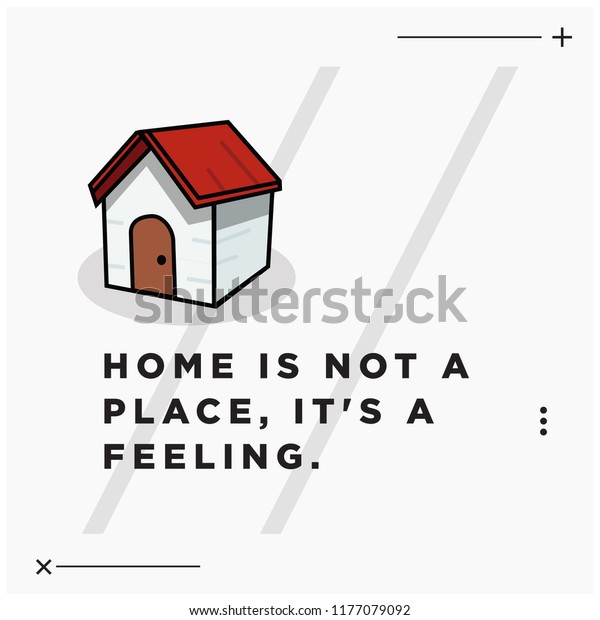 Home Not Place Feeling Quote Poster Stock Vector (Royalty Free ...