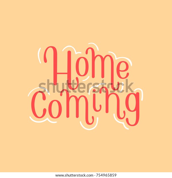 Homecoming Lettering Composition Hand Drawn Quote Stock Vector (Royalty ...
