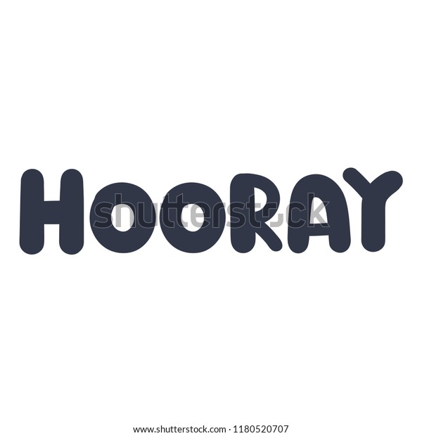 Hooray Vector Hand Drawn Lettering Illustration Stock Vector (Royalty ...