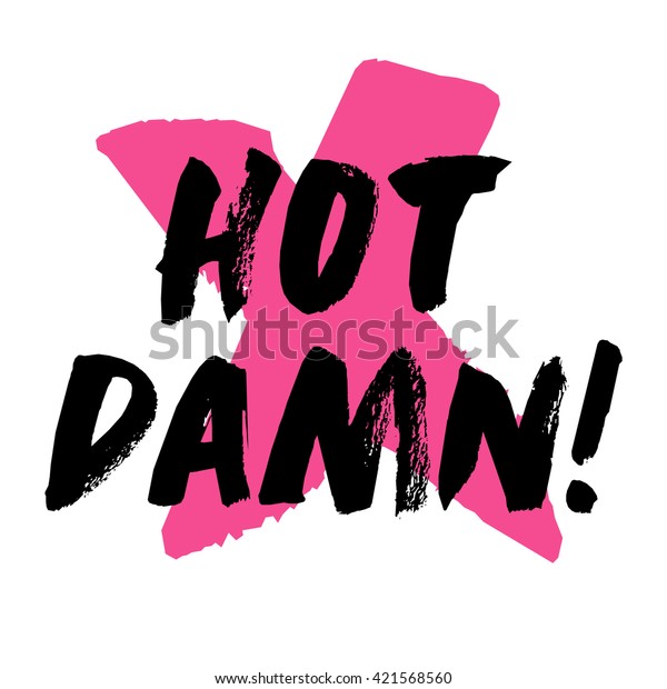 Hot Damn Vector Illustration Stock Vector (Royalty Free) 421568560 ...