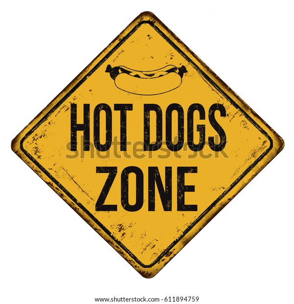Hot Dogs Zone Vintage Rusty Metal Stock Vector (Royalty Free) 611894759 ...
