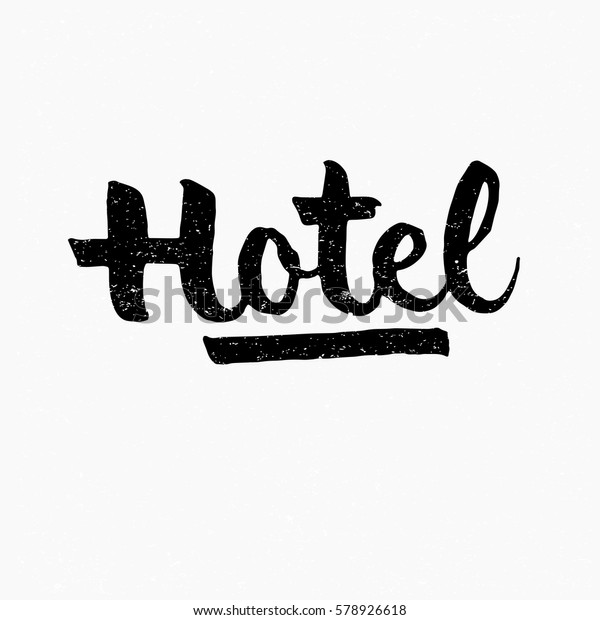 Hotel Ink Hand Lettering Modern Brush Stock Vector (Royalty Free) 578926618