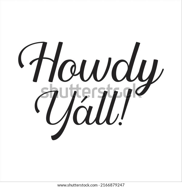 Howdy Yall Eps Howdy Yall Design Stock Vector (Royalty Free) 2166879247 ...