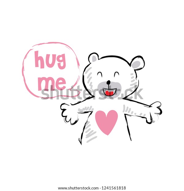 Hug Me Cute Bear Cartoon Kids Stock Vector (Royalty Free) 1241561818 ...