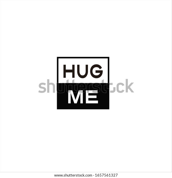 Hug Me Poster Quote Stock Vector (Royalty Free) 1657561327 | Shutterstock