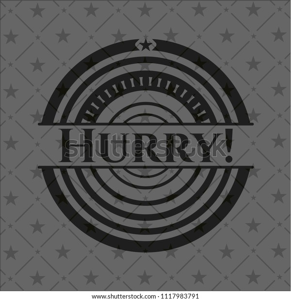 Hurry Realistic Black Emblem Stock Vector (Royalty Free) 1117983791 ...