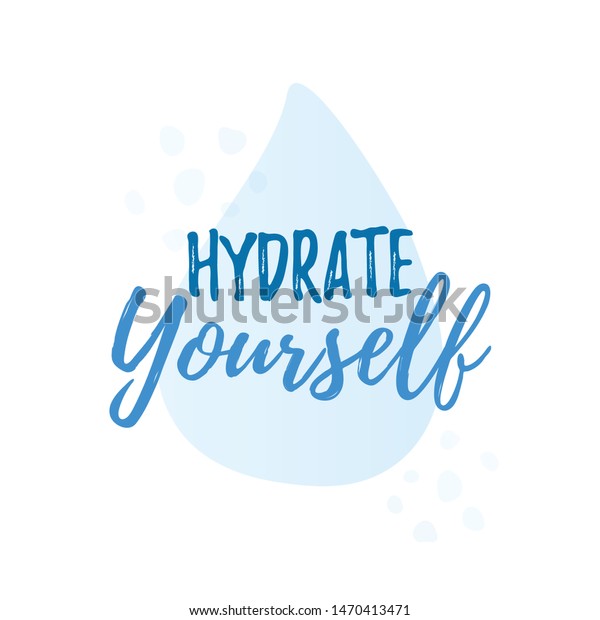 Hydrate Yourself Quote Calligraphy Text Vector Stock Vector (Royalty ...