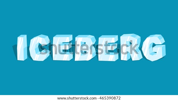 Iceberg Word Letters Ice Cold Lettring Stock Vector (Royalty Free ...