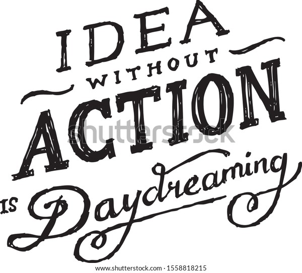 Idea Without Action Daydreaming Quote Inspirational Stock Vector ...