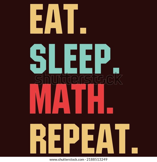 Ieat Sleep Math Repeats Vector Design Stock Vector (Royalty Free ...