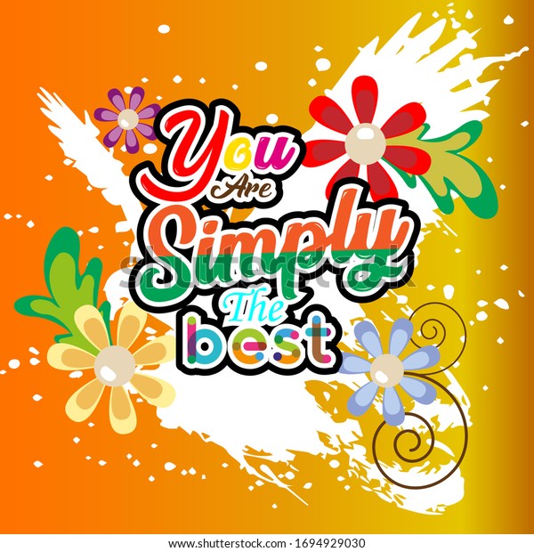 95 You Are Simply The Best Images, Stock Photos & Vectors | Shutterstock